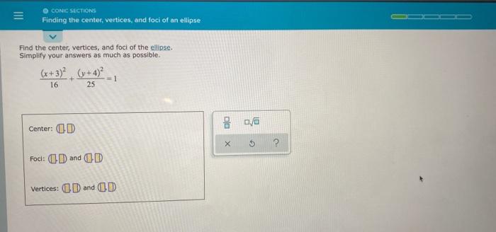 Solved III CONIC SECTIONS Finding the center, vertices, and | Chegg.com