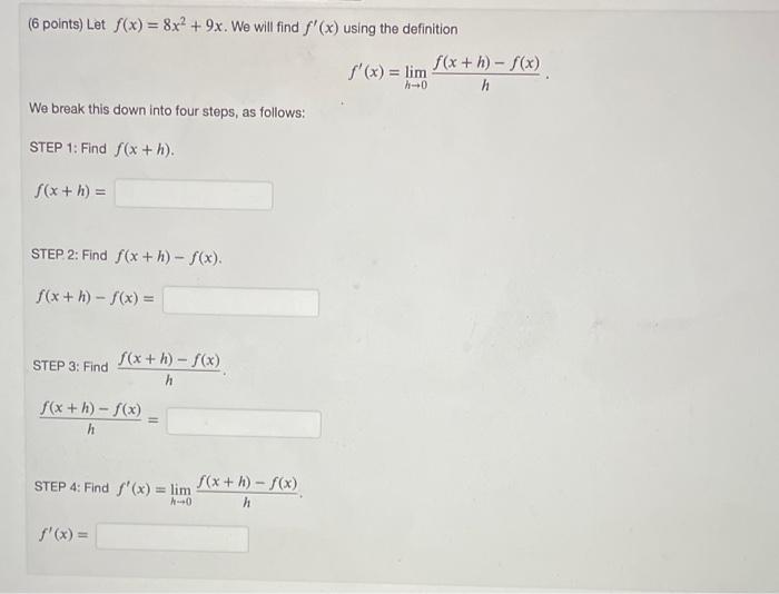 Solved (6 points) Let f(x)=8x2+9x. We will find f′(x) using | Chegg.com