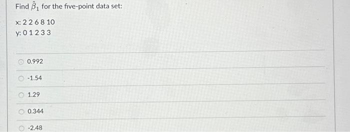 Solved Find B₁ for the five-point data set: x: 22 6 8 10 y: | Chegg.com