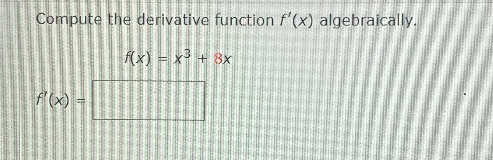 Solved Compute the derivative function f'(x) | Chegg.com