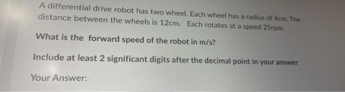 Solved A differential drive robot has two wheel. Each wheel | Chegg.com