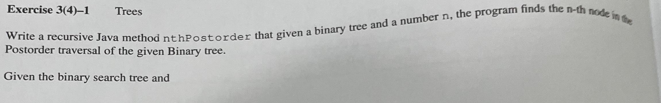 Solved Exercise 3(4)-1 ﻿TreesWrite a recursive Java method n | Chegg.com