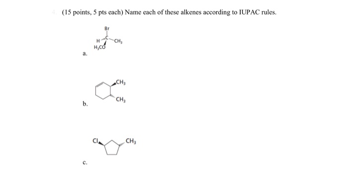 Solved (15 points, 5 pts each) Name each of these alkenes | Chegg.com
