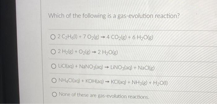 Solved Which of the following is a gas-evolution reaction? | Chegg.com