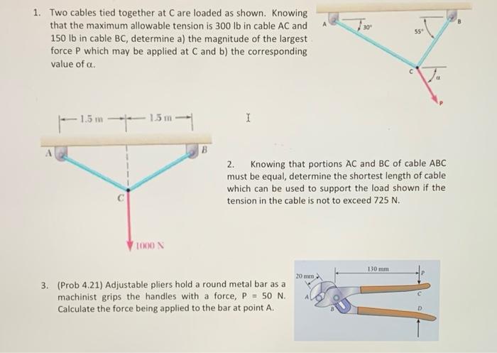 Solved 300 55 1. Two cables tied together at C are loaded as | Chegg.com