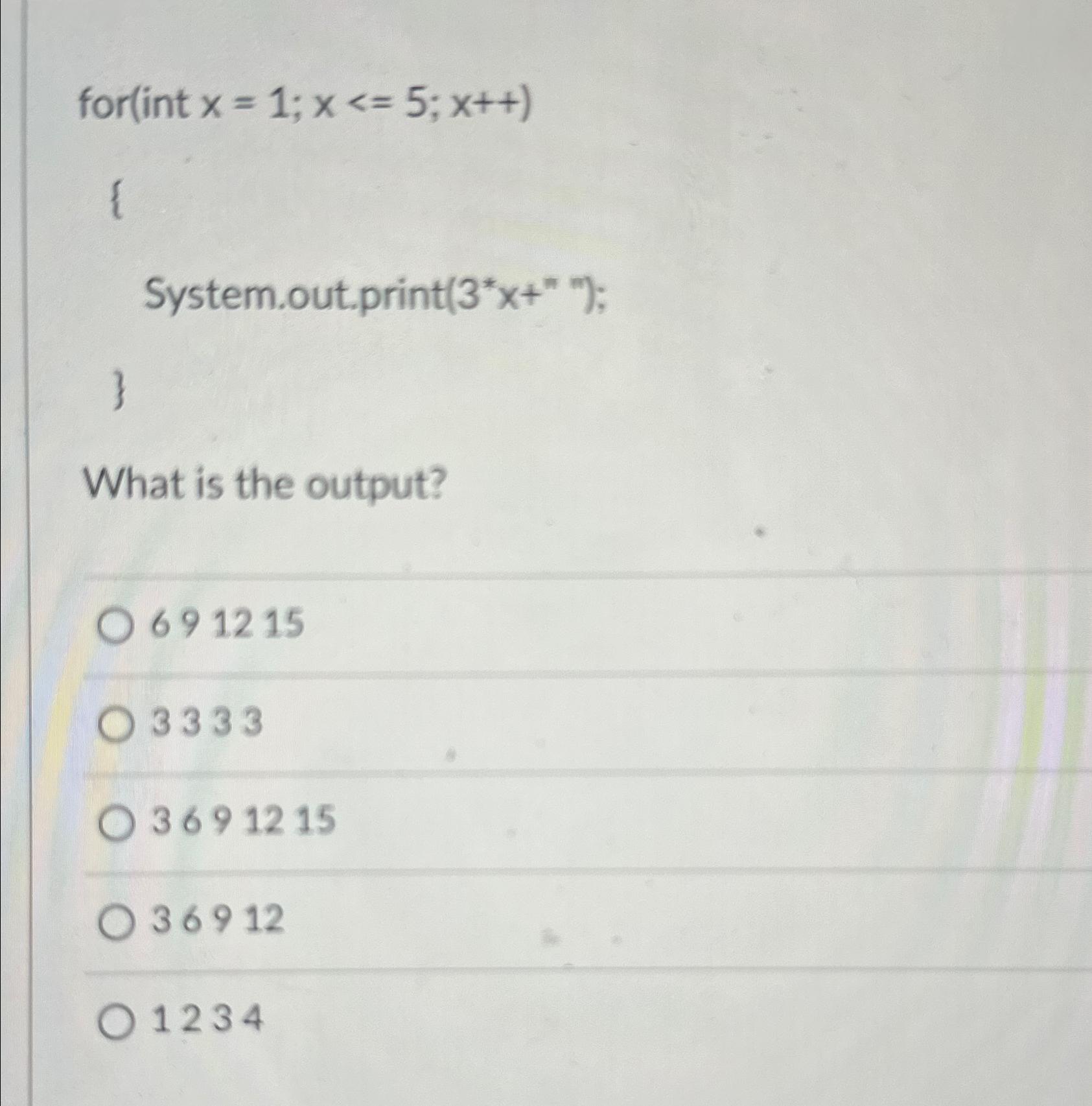 Solved for(int x=1;x≤5;x++亿System.out.print " | Chegg.com