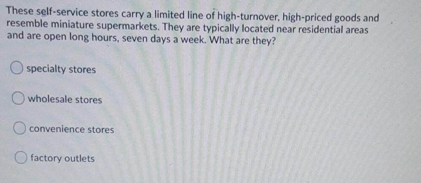 Solved These self-service stores carry a limited line of | Chegg.com