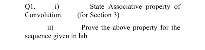 Solved Q1. i) State Associative property of Convolution. | Chegg.com
