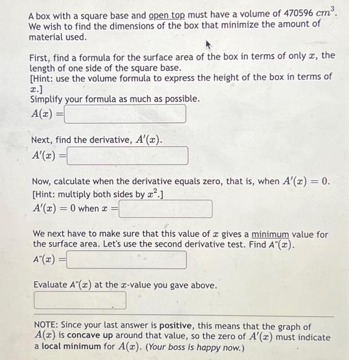 Solved A box with a square base and open top must have a | Chegg.com