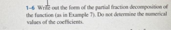 Solved 1 6 Write Out The Form Of The Partial Fraction