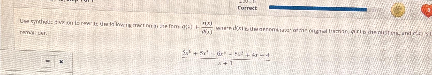 Solved CorrectUse synthetic division to rewrite the | Chegg.com