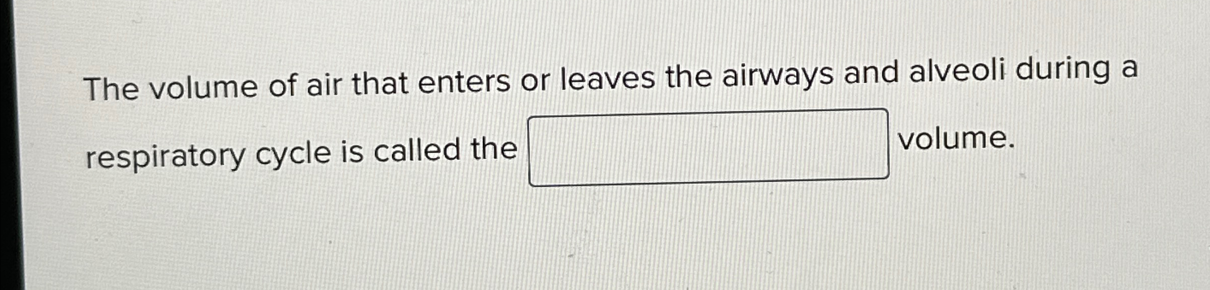 Solved The volume of air that enters or leaves the airways | Chegg.com