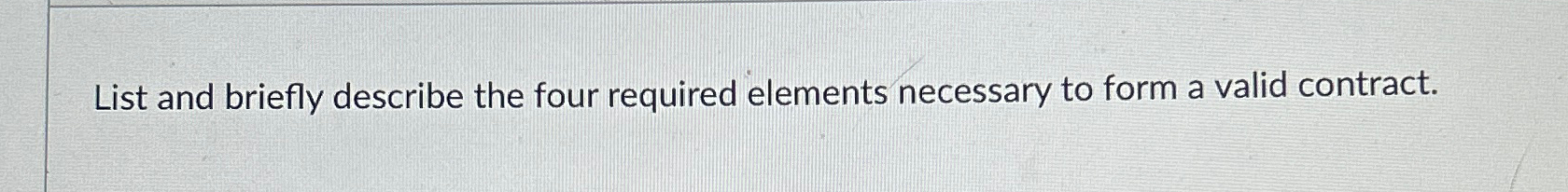 Solved List and briefly describe the four required elements | Chegg.com