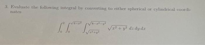 Solved 3. Evaluate the following integral by converting to | Chegg.com
