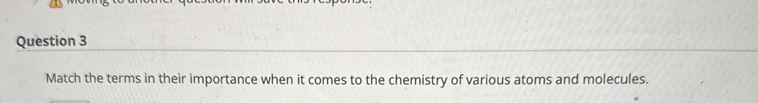 Solved Question 3Match the terms in their importance when it | Chegg.com