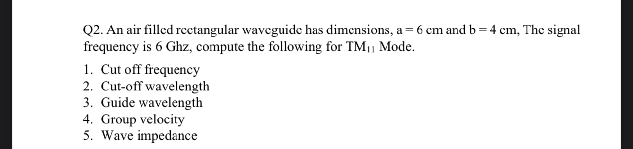 Solved Q2. ﻿An air filled rectangular waveguide has | Chegg.com