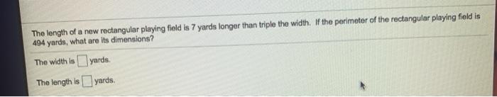 Solved The length of a new rectangular playing field is 7 | Chegg.com