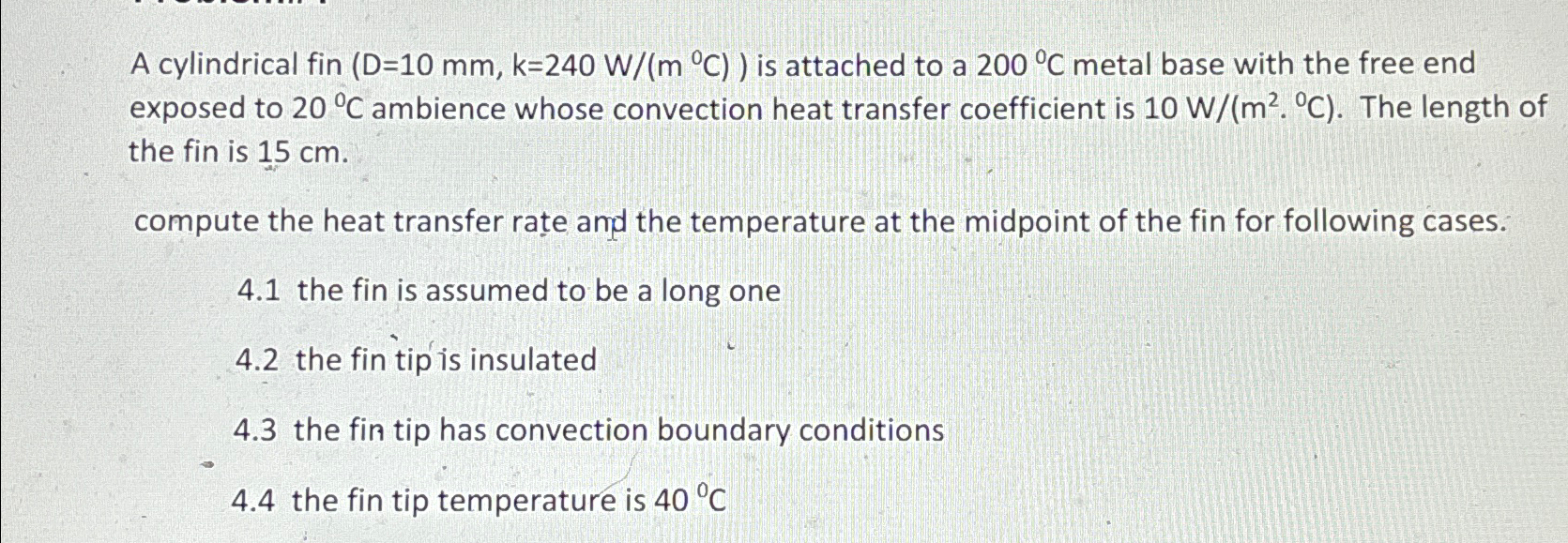 Solved A cylindrical fin ) ﻿is attached to a 200°C ﻿metal | Chegg.com