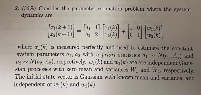 Solved 2. (33\%) Consider the parameter estimation problem | Chegg.com