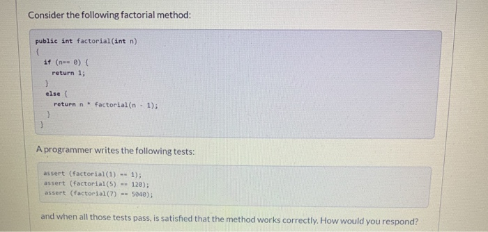 Solved Consider the following factorial method: public int | Chegg.com