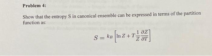 Solved Show that the entropy S in canonical ensemble can be | Chegg.com