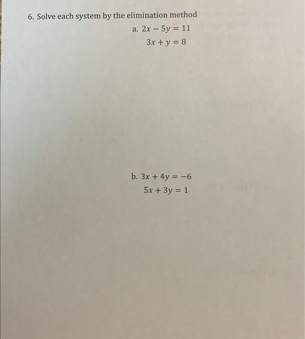 Solved 6. Solve each system by the elimination method a. | Chegg.com