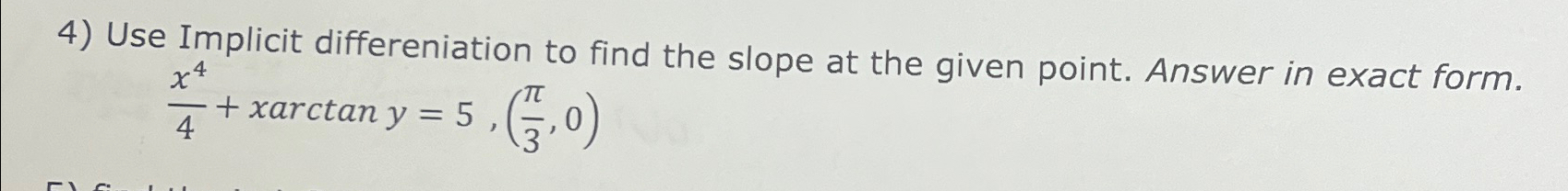 Solved Use Implicit differeniation to find the slope at the | Chegg.com