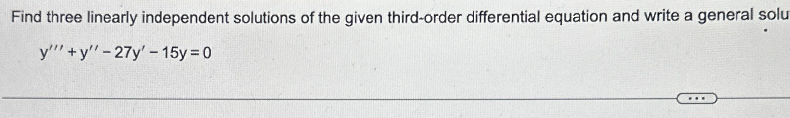Solved Find three linearly independent solutions of the | Chegg.com