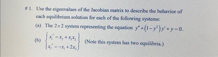 Solved # 1. Use the eigenvalues of the Jacobian matrix to | Chegg.com