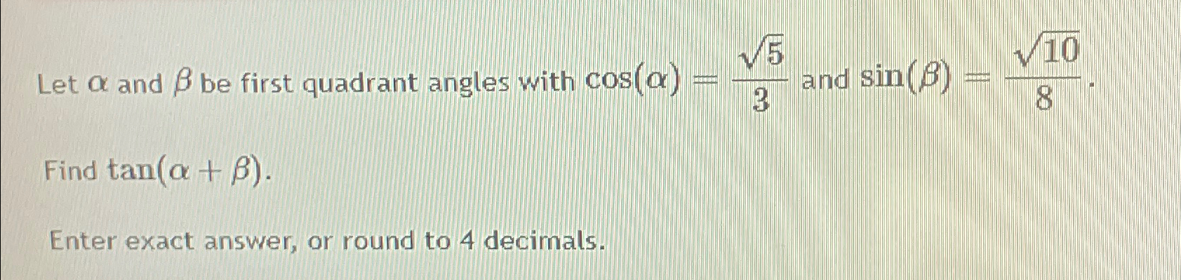Solved Let α ﻿and β ﻿be first quadrant angles with | Chegg.com