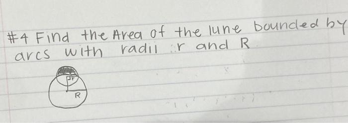 Solved \#4 Find the Area of the lune bounded by arcs with | Chegg.com