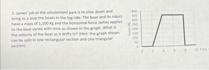 Solved 2. James' job at the amusement park is to slow down | Chegg.com