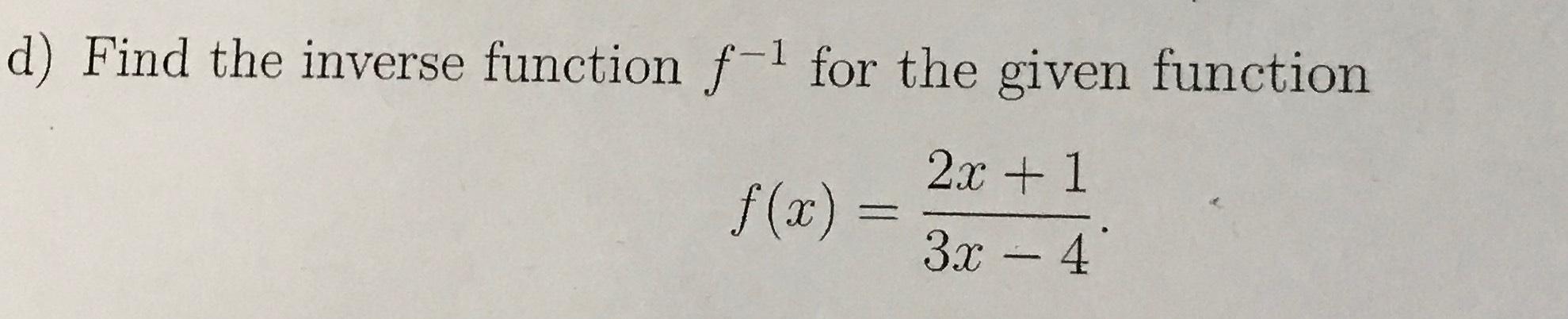 Solved d) ﻿Find the inverse function f-1 ﻿for the given | Chegg.com