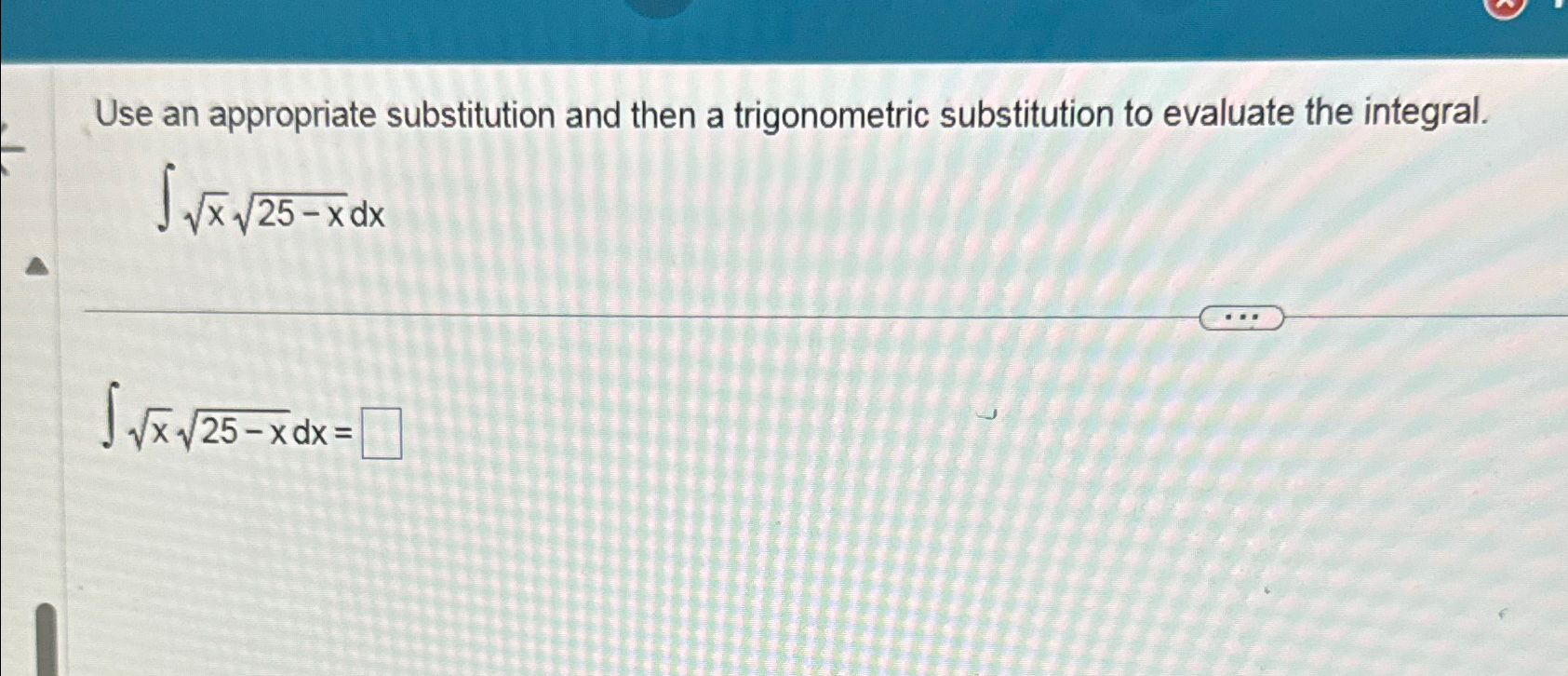 Solved Use an appropriate substitution and then a | Chegg.com
