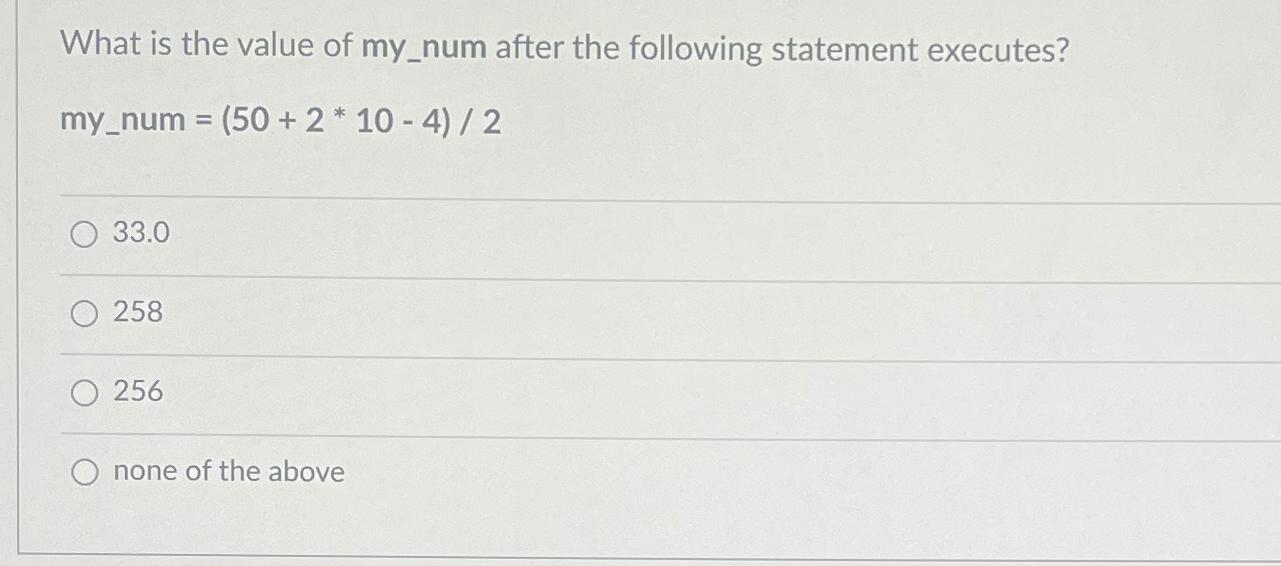 Solved What is the value of my_num after the following | Chegg.com