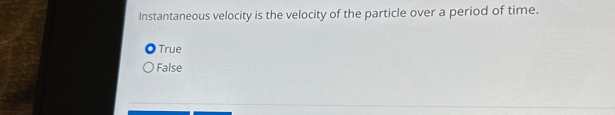 Solved Instantaneous velocity is the velocity of the | Chegg.com