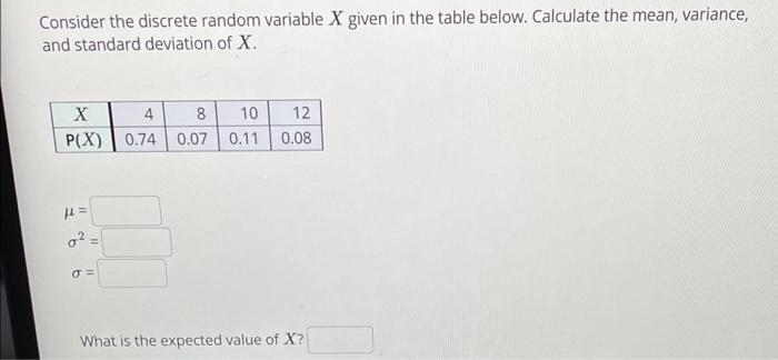 Solved Consider the discrete random variable X given in the | Chegg.com