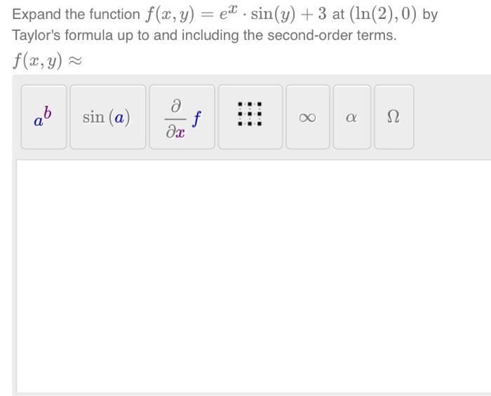 Solved Expand the function f(x,y)=ex⋅sin(y)+3 at (ln(2),0) | Chegg.com