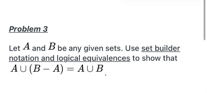Solved Let A and B be any given sets. Use set builder | Chegg.com