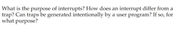 Solved What is the purpose of interrupts? How does an | Chegg.com
