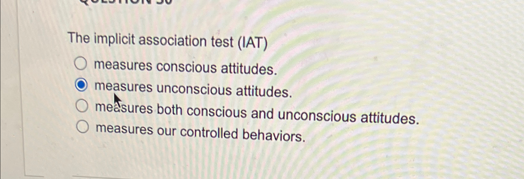 Solved The implicit association test (IAT)measures conscious | Chegg.com