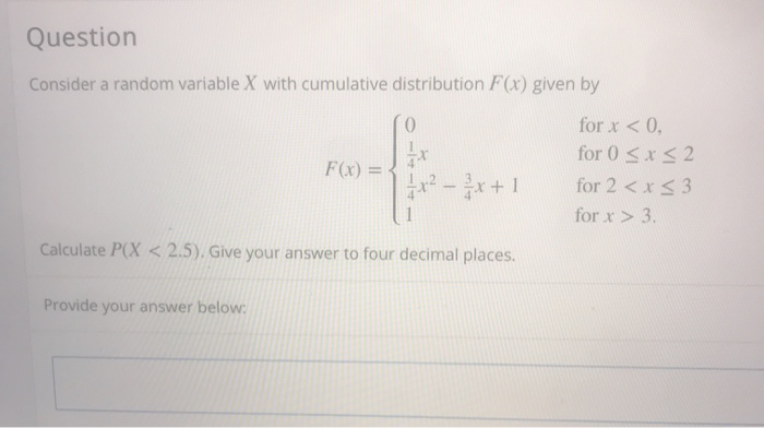 Solved Question Consider a random variable X with cumulative | Chegg.com