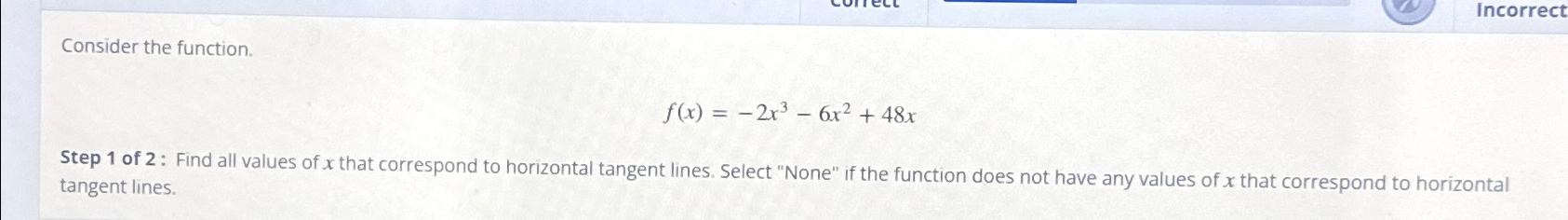 Solved Consider the function.f(x)=-2x3-6x2+48xStep 1 ﻿of 2: | Chegg.com