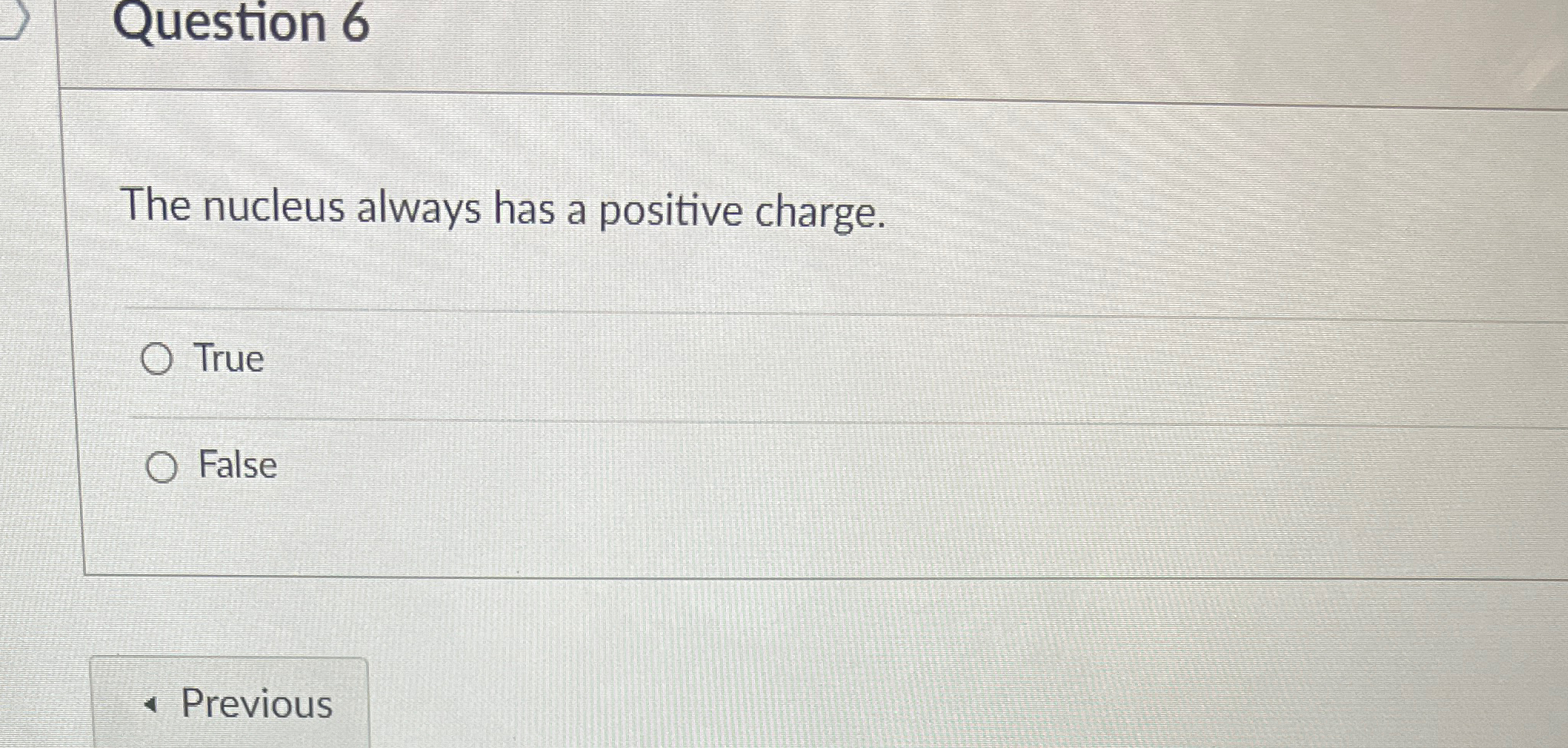 Solved Question 6The nucleus always has a positive | Chegg.com