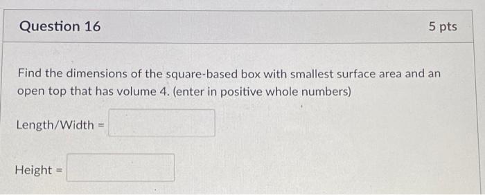 Solved Question 16 5 pts Find the dimensions of the | Chegg.com