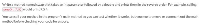Solved Write a method named swap that takes an int parameter | Chegg.com