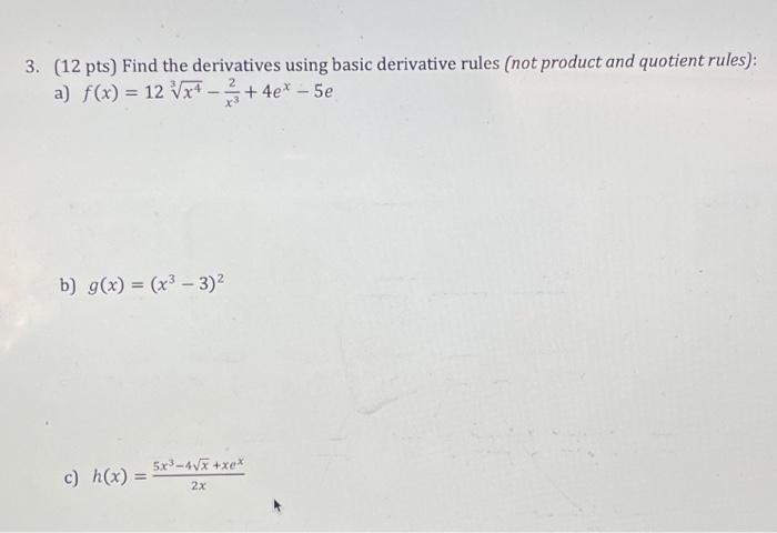Solved 3. (12 pts) Find the derivatives using basic | Chegg.com