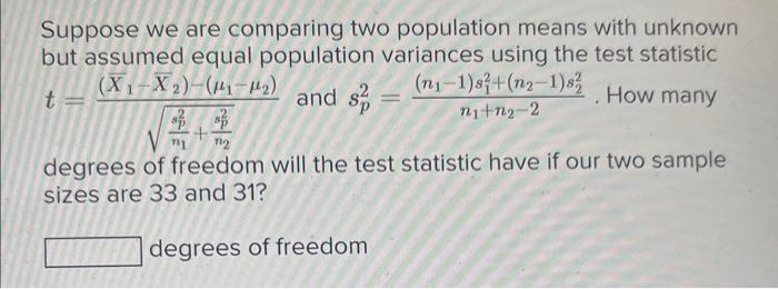 Solved Suppose we are comparing two population means with | Chegg.com