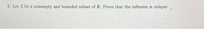 Solved 3. Let S be a nonempty and bounded subset of R. Prove | Chegg.com