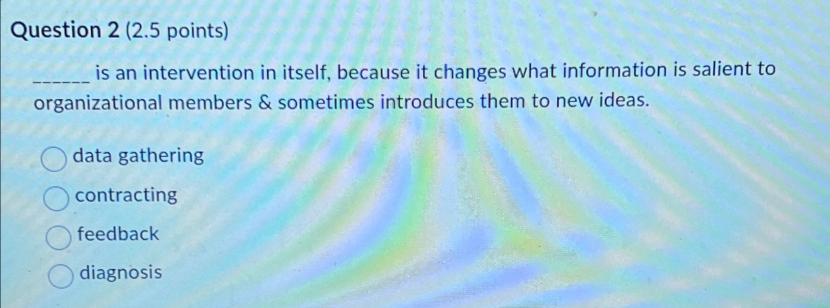 Solved Question 2 (2.5 ﻿points)is an intervention in itself, | Chegg.com